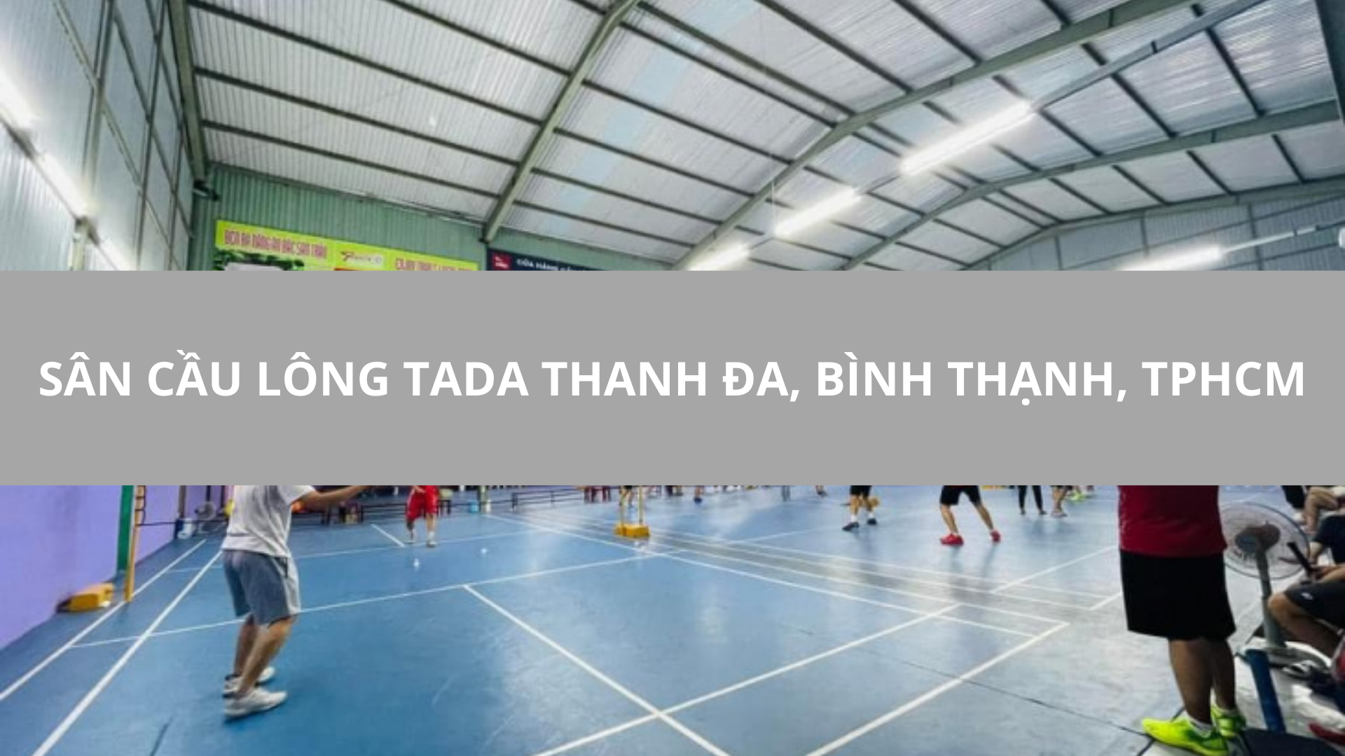Sân Cầu Lông Tada Thanh Đa, Bình Thạnh, TPHCM